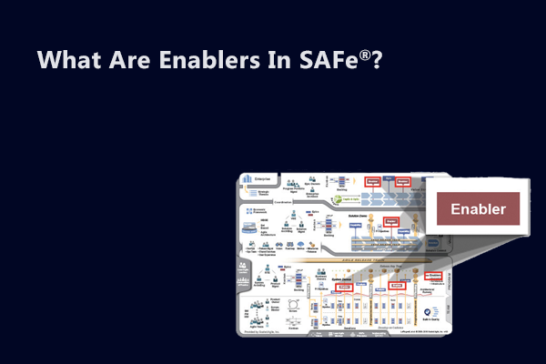What Are Enablers In SAFe®? – LearNow