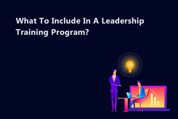 What To Include In A Leadership Training Program?